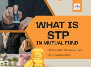 What is STP in Mutual Fund Investment & How It Works? | My SWP Calculator